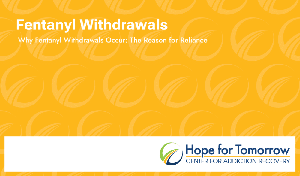 Fentanyl Withdrawals - Hope For Tomorrow